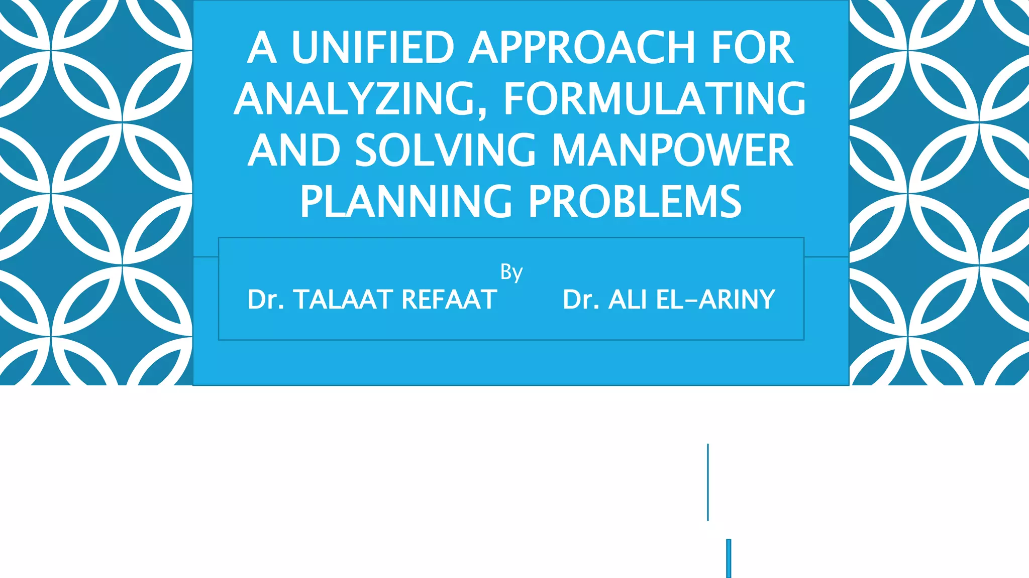A UNIFIED APPROACH FOR ANALYSING, FORMULATING AND SOLVING MANPOWER ...