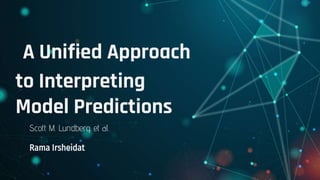 A Unified Approach to Interpreting Model Predictions (SHAP) | PPTX