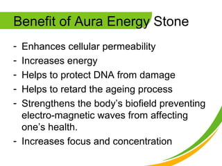 Aura energy stone ppt | PPT | Free Download