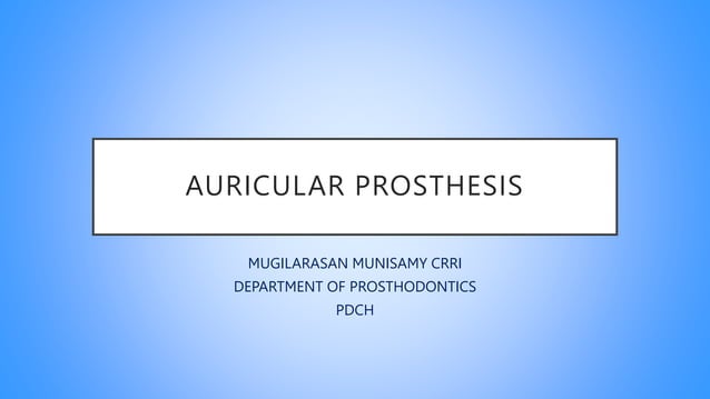 AURICULAR PROSTHESIS (SEMI 3).pptx