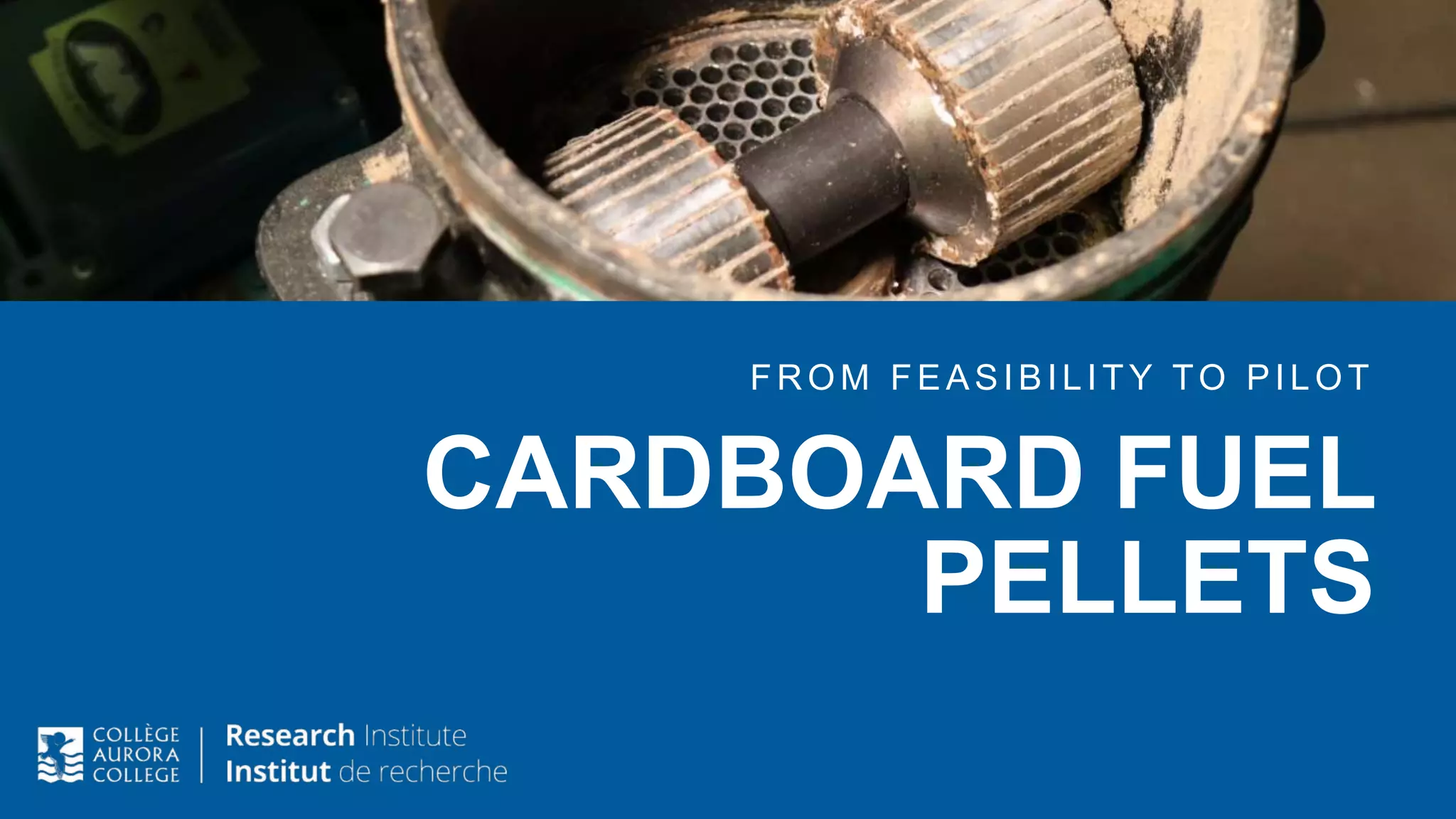 From Feasibility to Pilot: Cardboard Fuel Pellets - Aurora Research ...