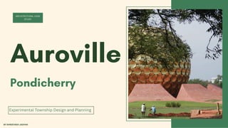 Auroville Case Study – A Sustainable Urban Community in India | PDF