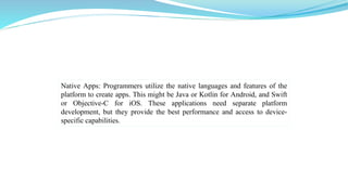 A Useful Guide to Investigate the Various Mobile Application Types | PPT