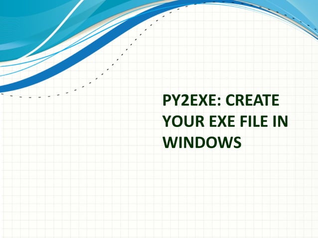 A useful tools in windows py2exe(optional) | PPT