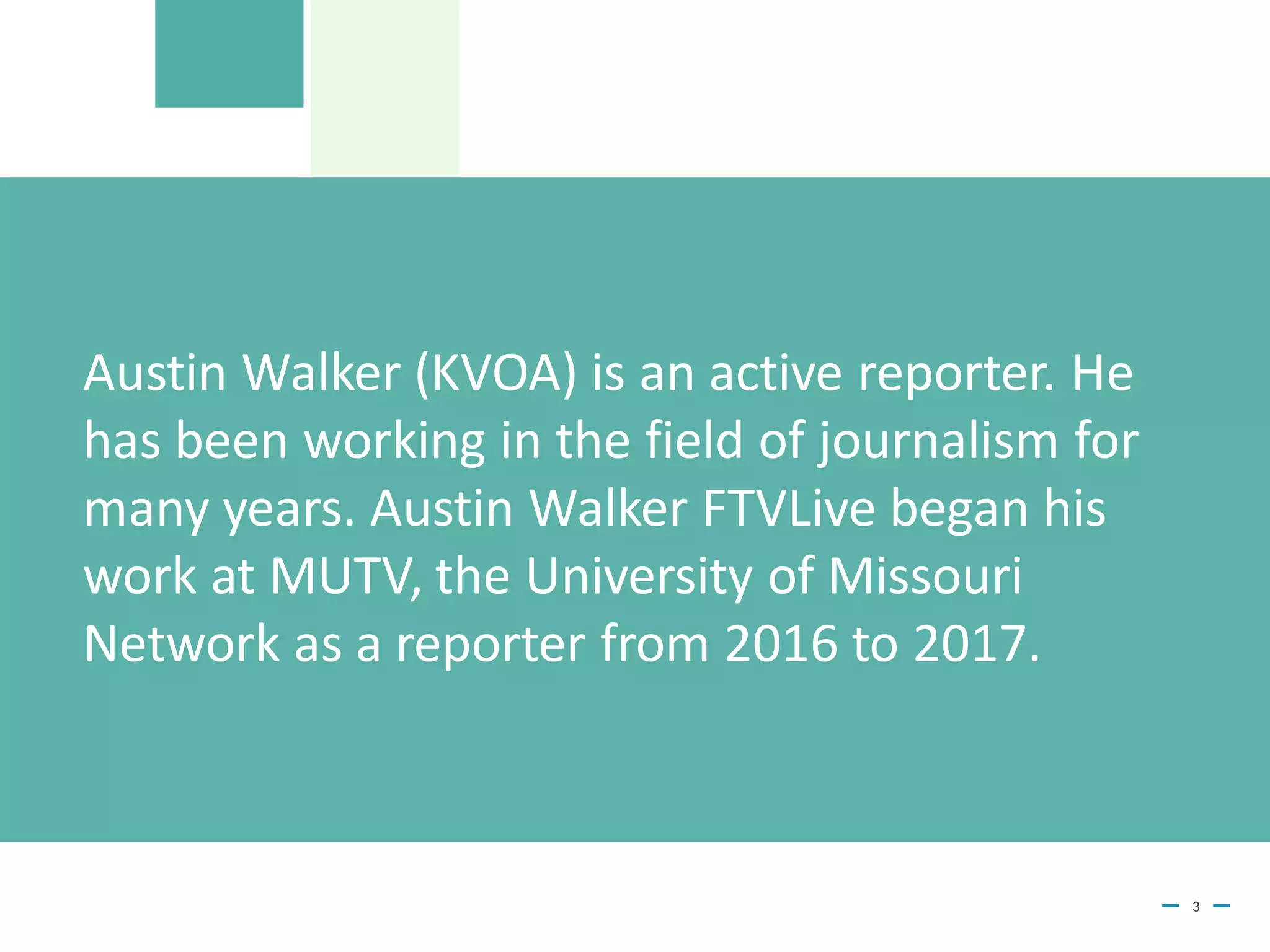 Austin Walker (Reporter) - Worked With Various Channels | PPT