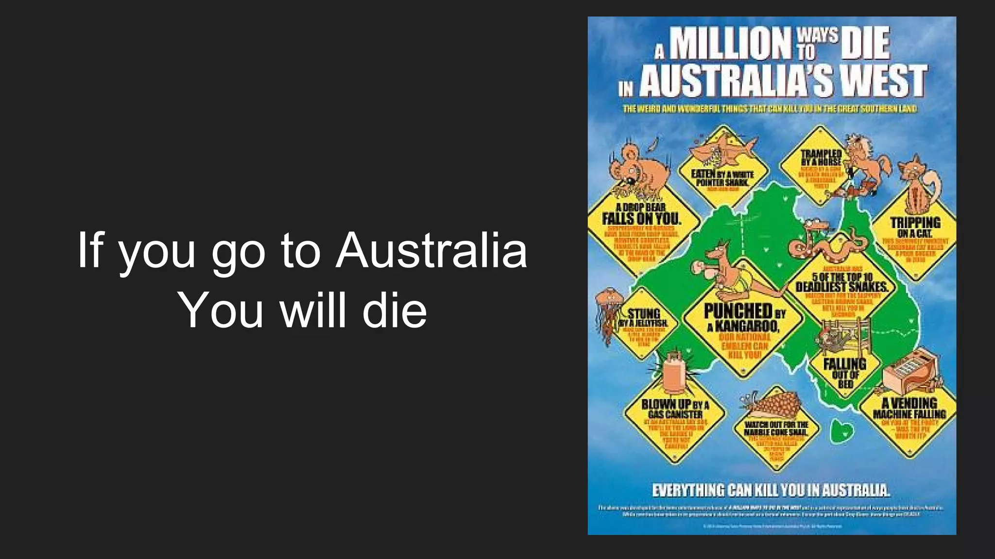 In Australia everything is trying to kill you | PPT