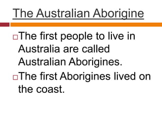 Australia History - The Aborigines | PPTX