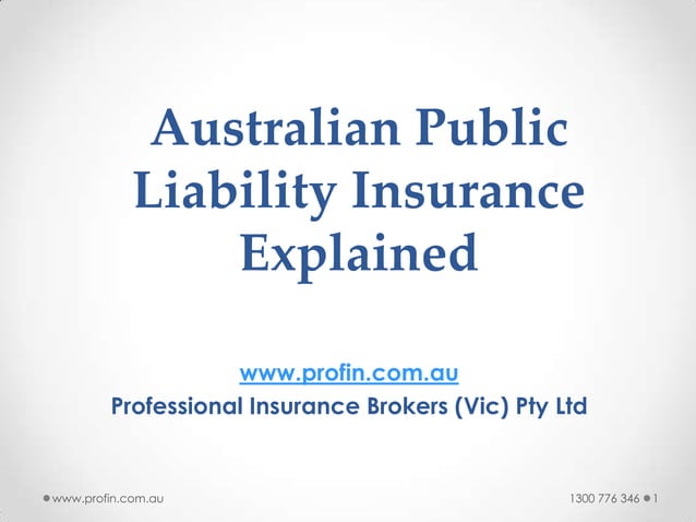Australian public liability explained by Professional Insurance Brokers | PPT
