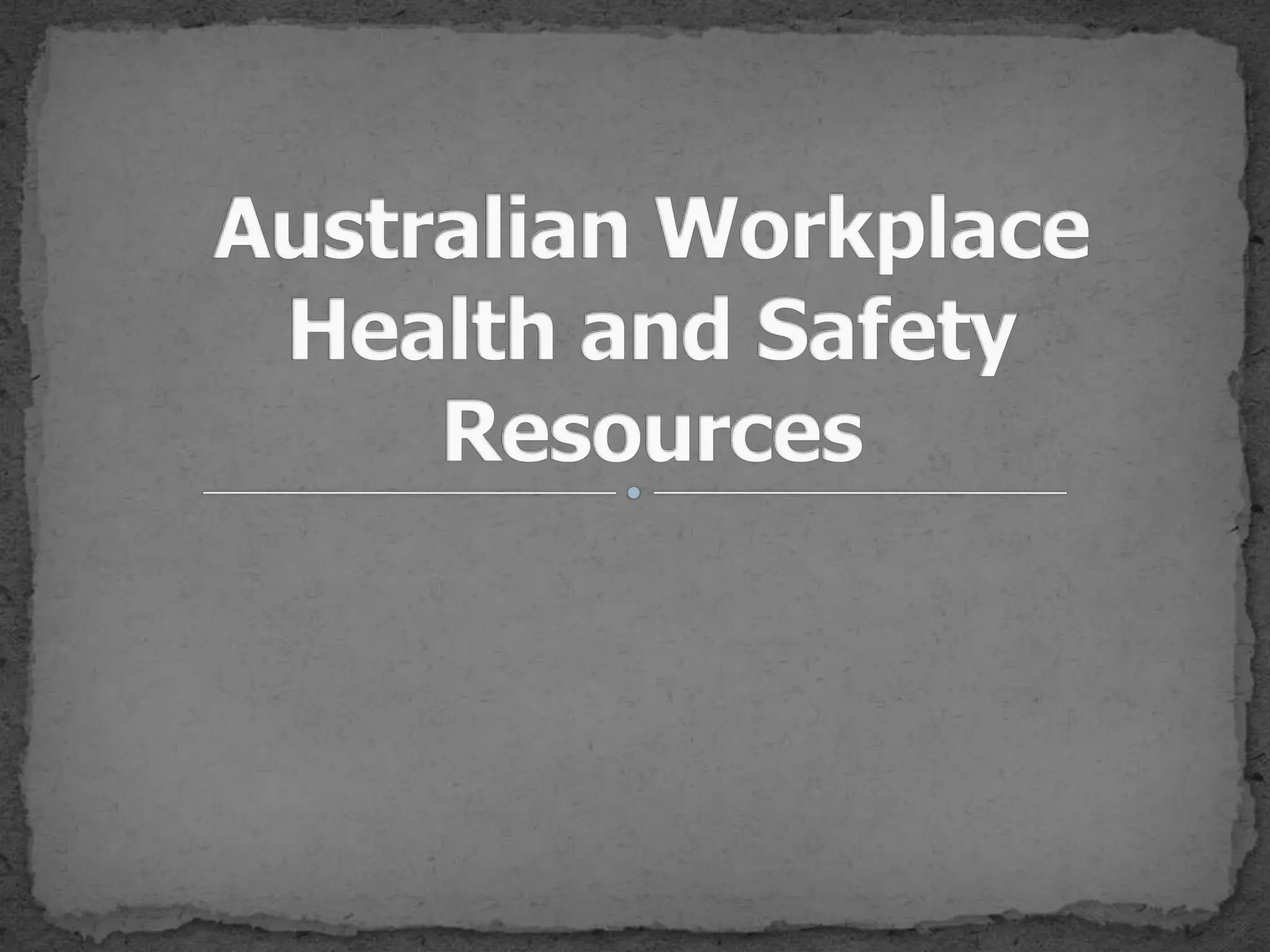 Australian Workplace Health and Safety Resources | PPTX