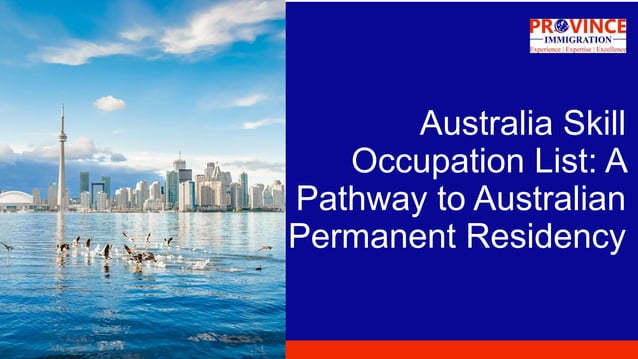 Australia Skill Occupation List A Pathway to Australian Permanent Residency.pptx | Law