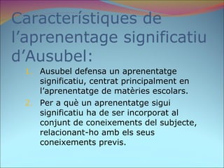 La construcció del coneixement. L'aprenentage significatiu d'Ausubel | PPT