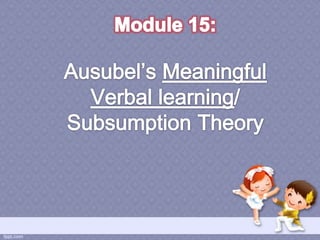 Ausubel’s meaningful verbal learning | PPTX