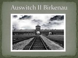 Auswitch II birkenau | PPTX