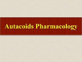 Autacoid Pharmacology.pptx