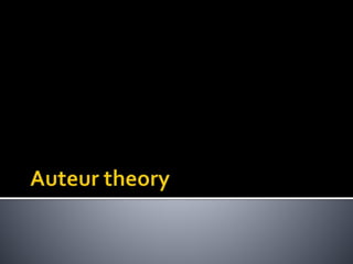 Auteur theory | PPTX