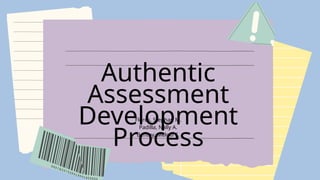 Authentic-Assessment-Development-Process-Report.pptx