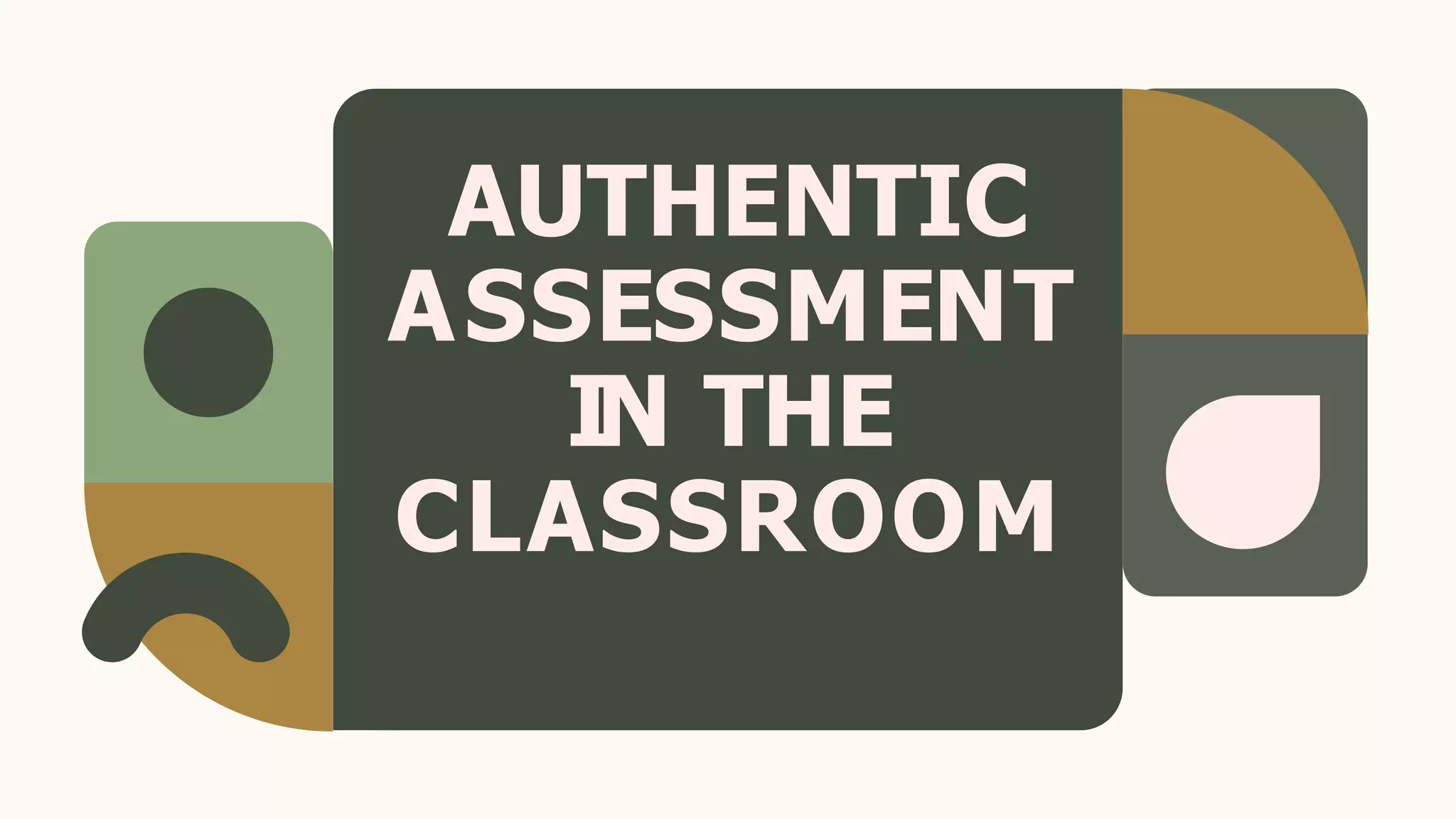Authentic assessment-in-the-classroom | PPTX