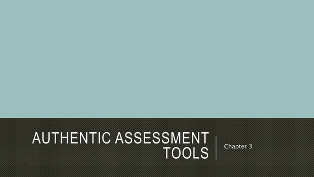 Authentic Assessment Tools | PPTX | Educational Assessment | Education