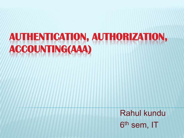 Authentication, authorization, accounting(aaa) slides | PPTX | Internet | Computing
