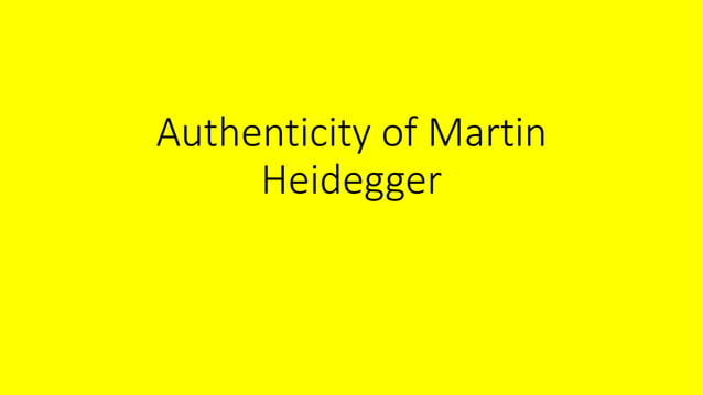 Authenticity of Martin Heidegger.pptx
