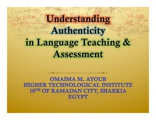 Understanding Authenticity in Language Teaching & Assessment | PDF