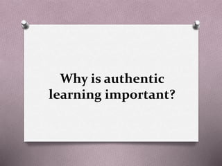 Authentic learning | PPT