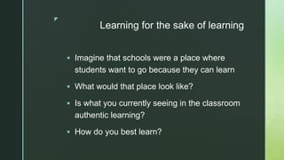 Authentic Learning - Teaching Methods that Engage Students | PPTX