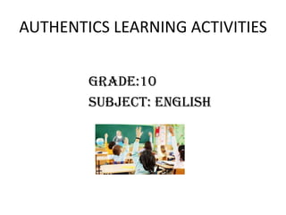Authentic learning activity | PPT