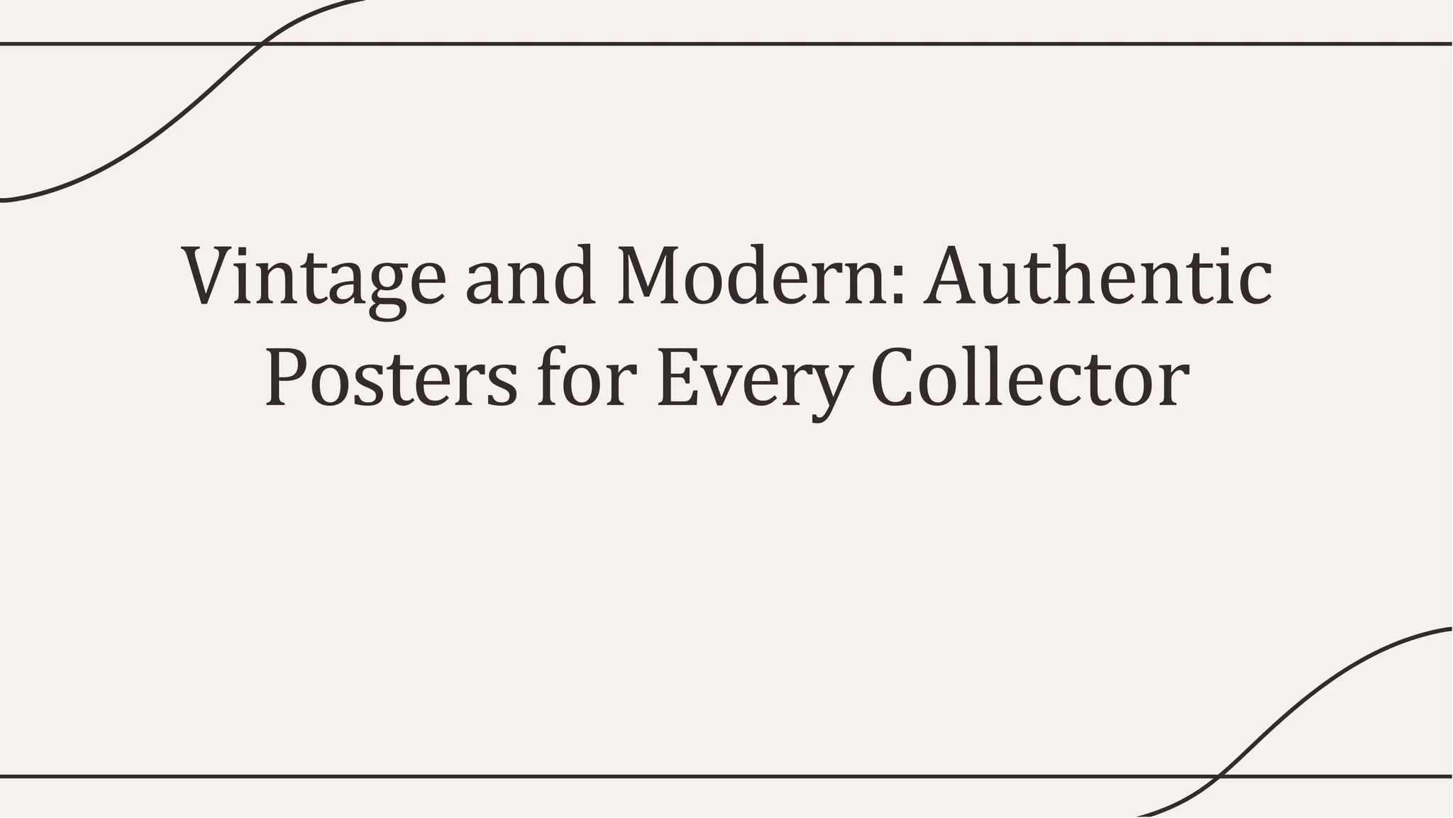 Vintage and Modern: Authentic Posters for Every Collector | PPTX