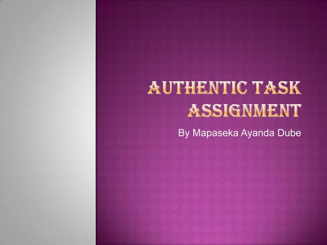 What is a Authentic task | PPTX