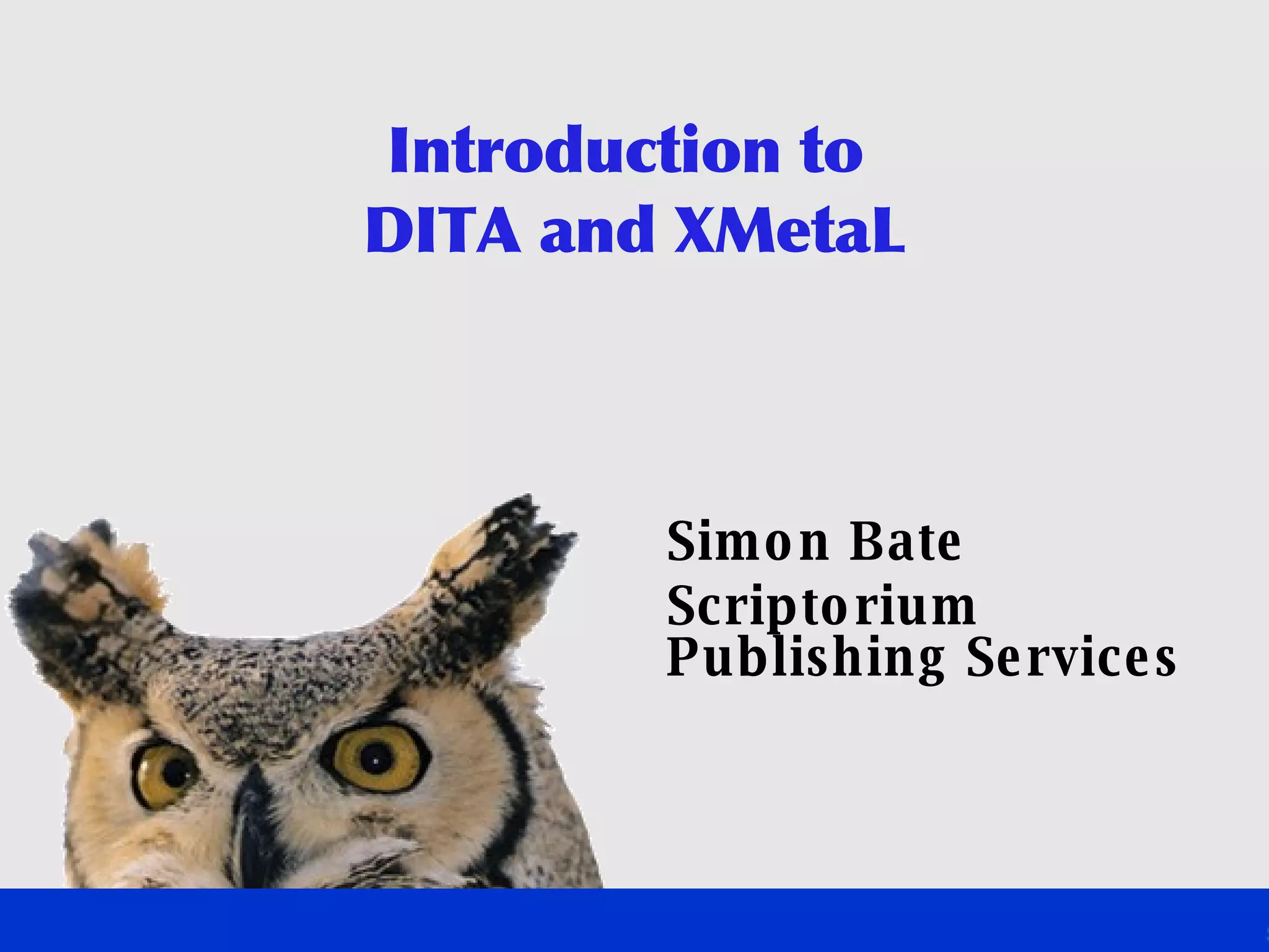 Authoring and Publishing with XMetaL and DITA | PPT