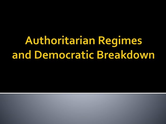 Authoritarian Regimes | PPTX | Political Issues & policy | Politics
