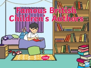 Famous british children's authors 2025 presentation | PPTX
