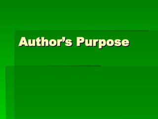 Author's Purpose - The three major types of author's purpose | PPT