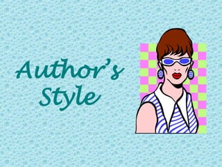 Author's style and purpose, this presentation is helpful for English ...