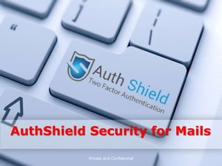 Authshield integration with mails | PPT