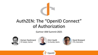 AuthZEN The OpenID Connect of Authorization - Gartner IAM EMEA 2025 | PPT