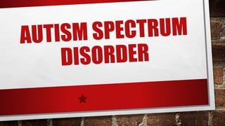 Autism-spectrum-disorder.pptx