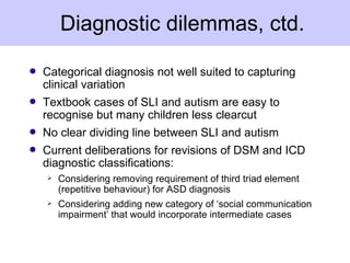 Autism and SLI: diagnostic distinctions | PPT | Brain and Nervous System Disorders | Diseases ...