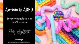 Autism & ADHD- Sensory Regulation in the Classroom | PPT