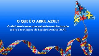 Apresentação sobre AUTISMO - MÊS ALUSIVO ABRIL AZUL.pdf