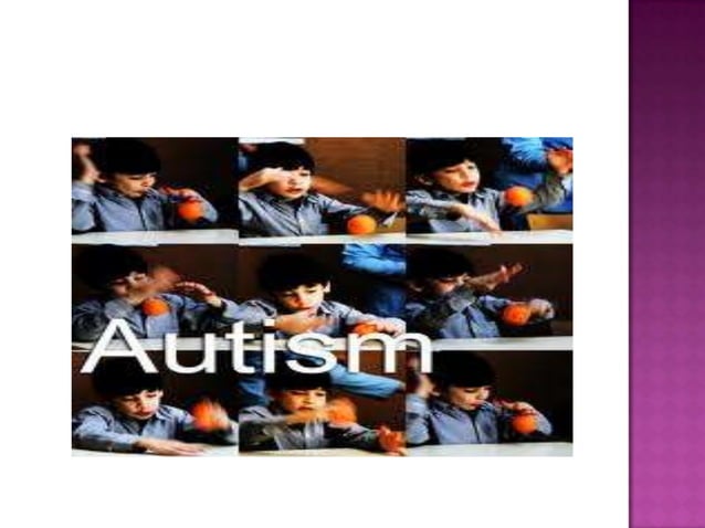 AUTISM ppt | PPTX | Parenting Babies and Toddlers | Parenting