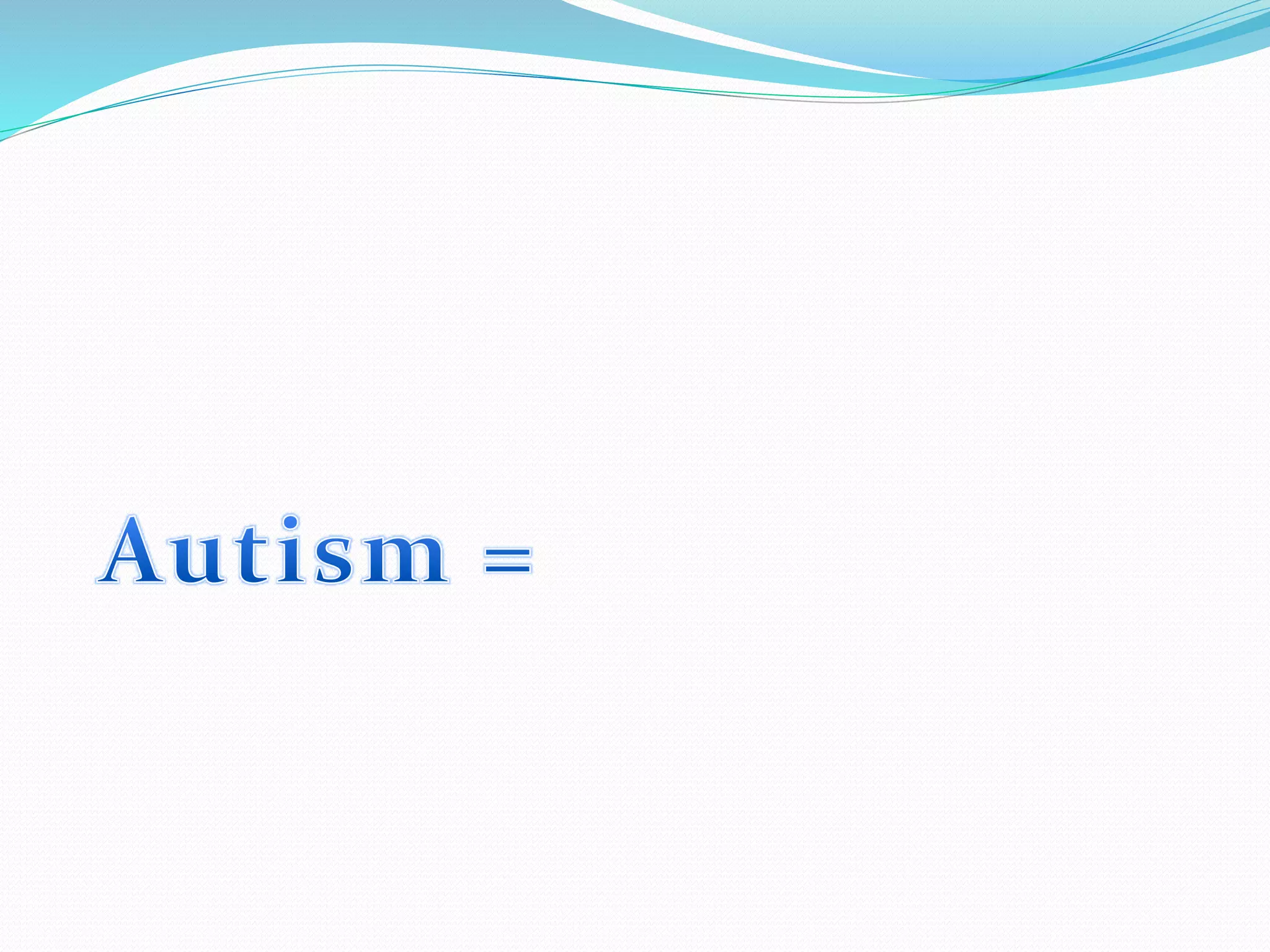 Session #24: Autism 101 Presentation | PPTX