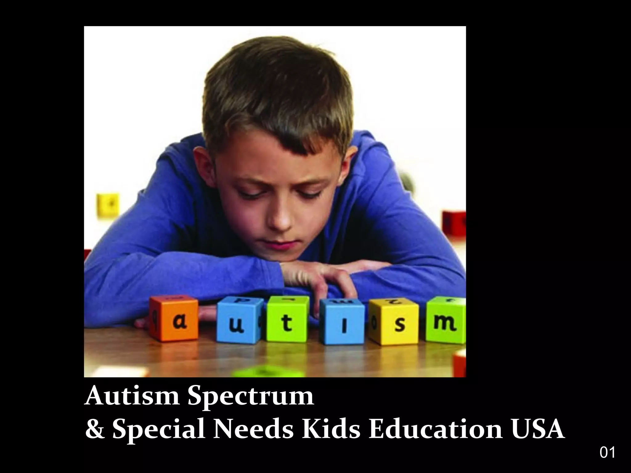 Autism spectrum & spcl needs kids edu usa slideshare | PPT