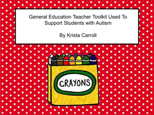 General Education Teacher Toolkit to Support Students with Autism ...