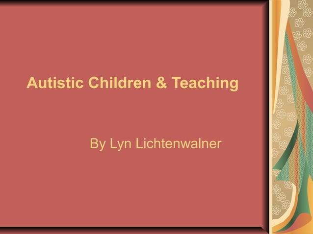 Autistic Children & Teaching | PPT