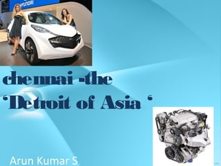 Chennai -Detroit of Asia | PPT