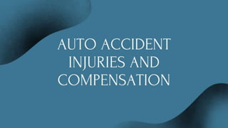 Auto accident injuries and compensation | PPT