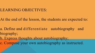 Definition of Autobiography and its types | PPTX | Biographies | Genres