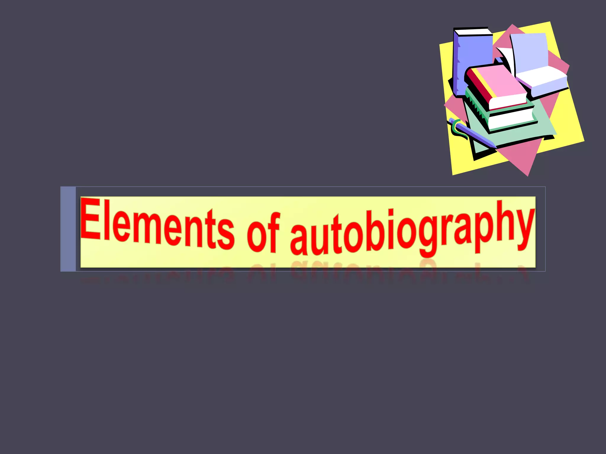 What is an Autobiography? | PPTX